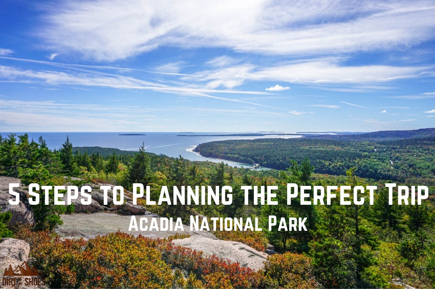 The Ultimate Guide to Acadia National Park! - Dirt In My Shoes